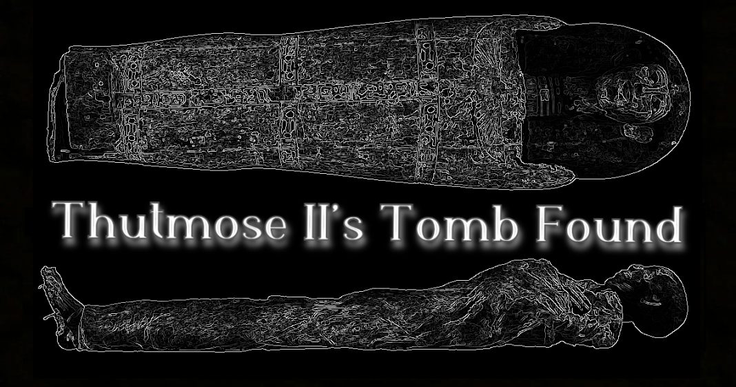 Lost Pharaoh Thutmose II’s Tomb Unearthed in Luxor - Ancient History X